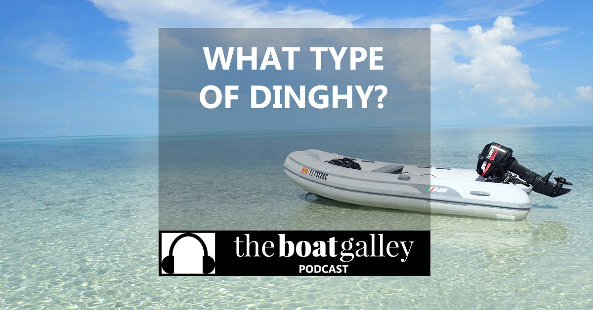 What Type of Dinghy? | The Boat Galley