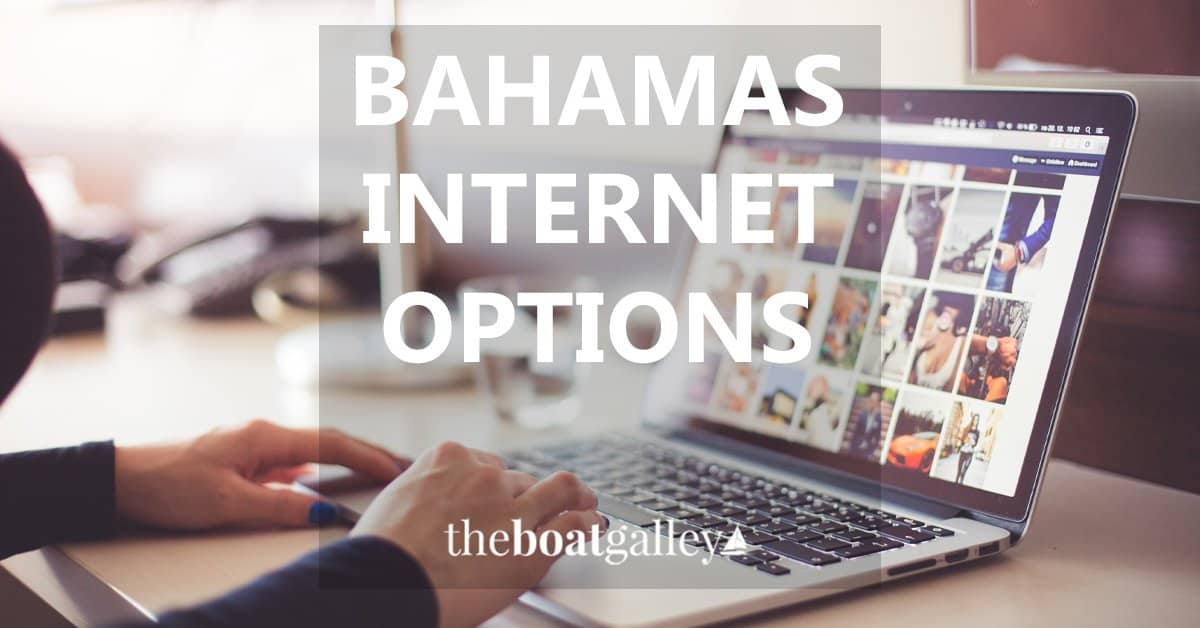 Bahamas Internet Options | The Boat Galley
