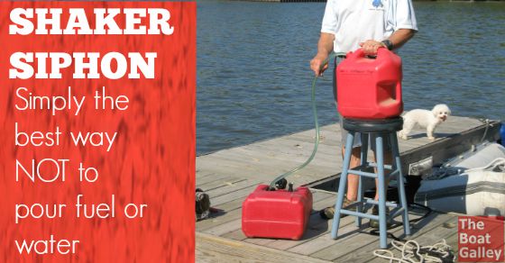 Shaker Siphon: Simply the Easiest Way NOT to Pour Fuel | The Boat Galley